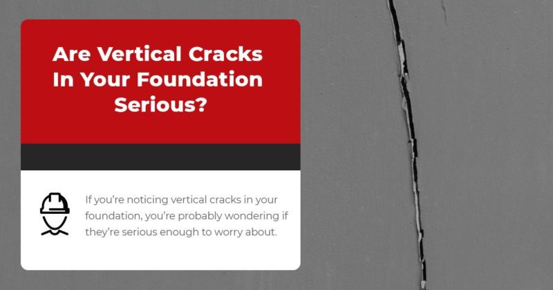 Are Vertical Cracks In Your Foundation Serious?