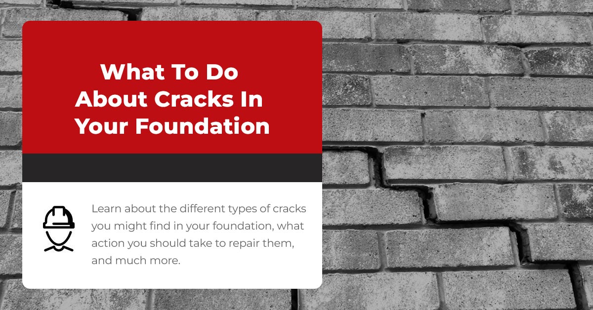 What to Do About Cracks in Your Foundation
